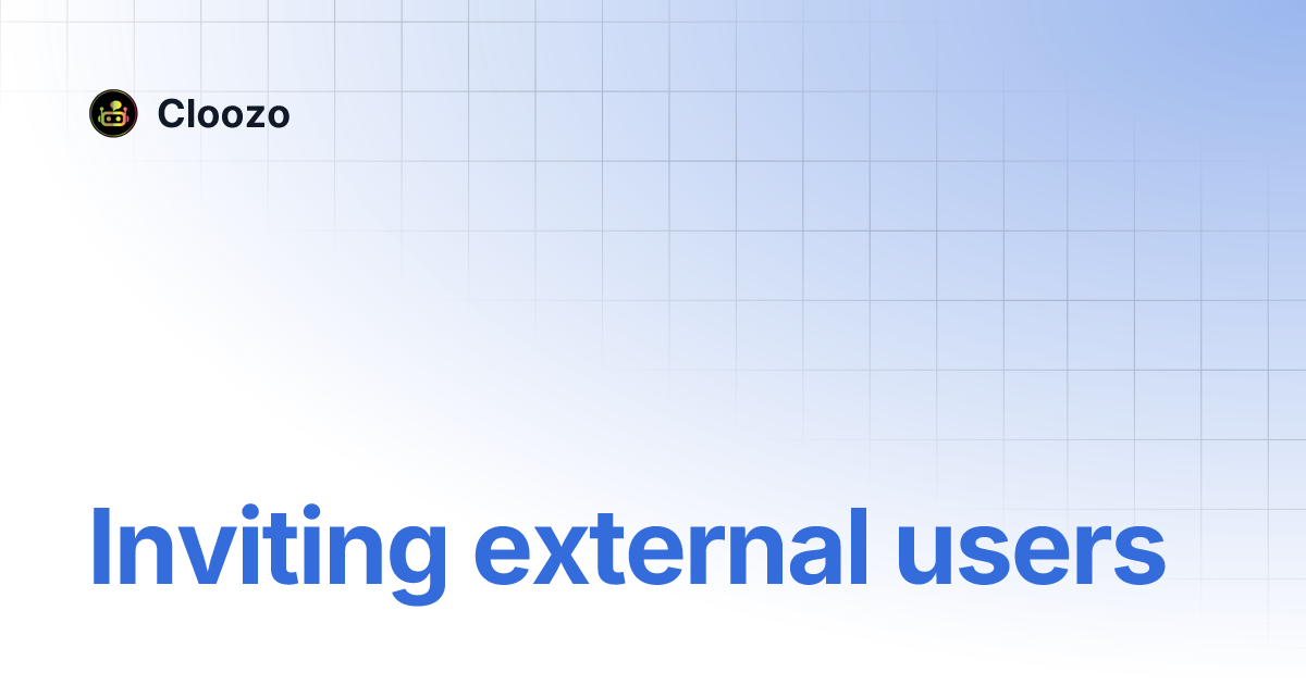 Inviting external users | Cloozo